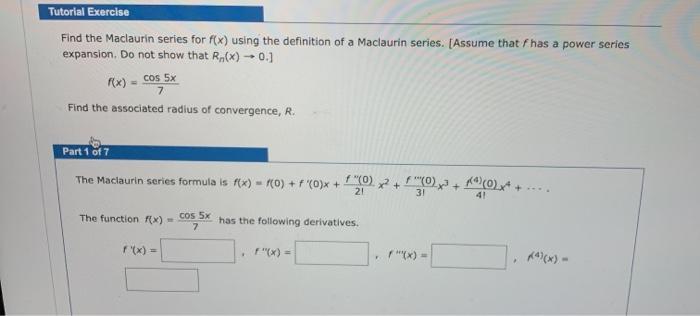 Solved Tutorial Exercise Find the Maclaurin series for f(x) | Chegg.com