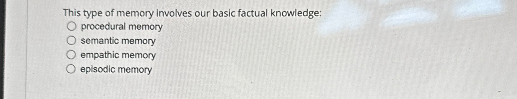 Solved This type of memory involves our basic factual | Chegg.com