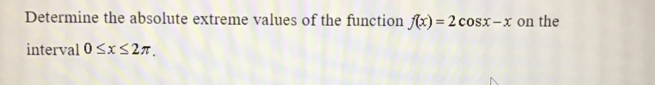 Solved Determine the absolute extreme values of the function | Chegg.com
