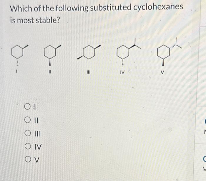 Solved Which of the following substituted cyclohexanes is | Chegg.com