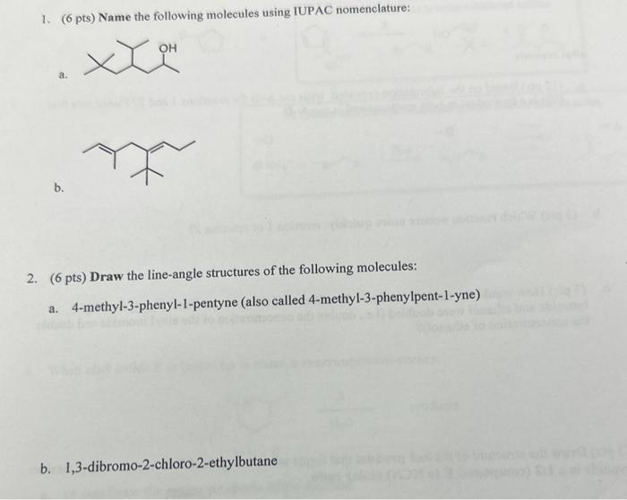 Solved 1. (6 pts) Name the following molecules using IUPAC | Chegg.com Solved 1. (6 pts) Name the following molecules using IUPAC | Chegg.com