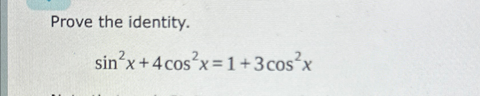 Solved Prove the identity.sin2x+4cos2x=1+3cos2x | Chegg.com