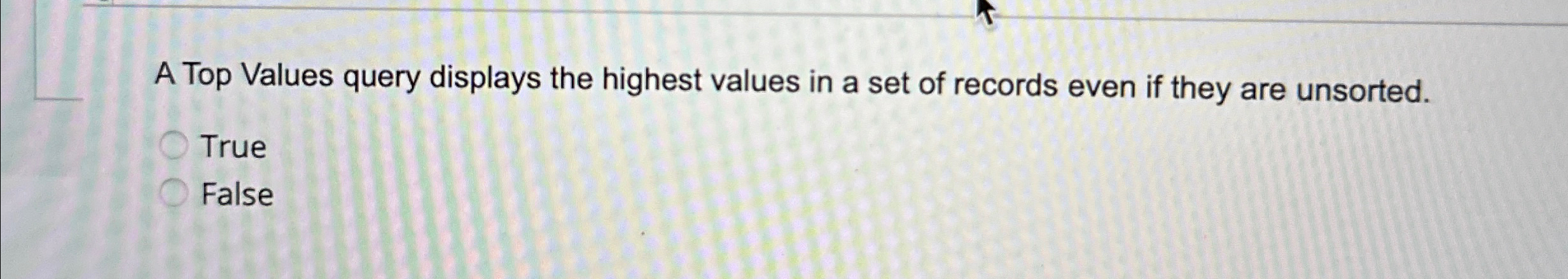 Solved A Top Values query displays the highest values in a | Chegg.com