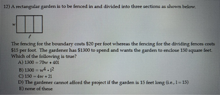 Solved 12) A rectangular garden is to be fenced in and | Chegg.com