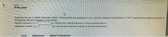 Solved 1. value 10.00 points A particle moves in simple | Chegg.com