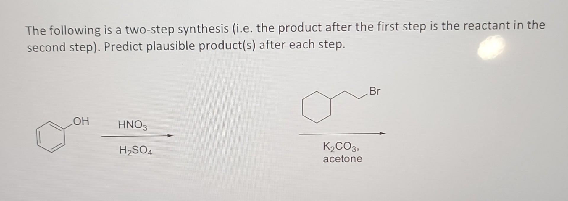 Solved The following is a two-step synthesis (i.e. the | Chegg.com