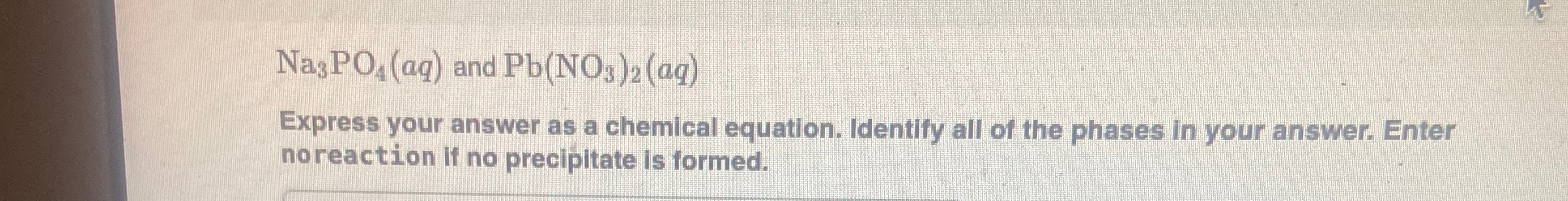 Solved Na3PO4(aq) ﻿and Pb(NO3)2(aq)Express your answer as a | Chegg.com