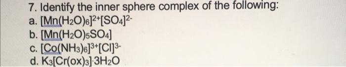 Solved 7. Identify the inner sphere complex of the | Chegg.com
