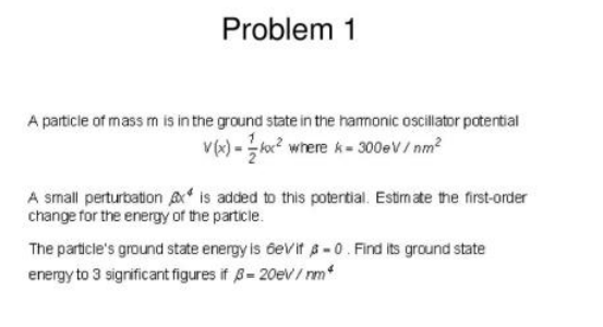 Solved Problem 1A particle of mass m ﻿is in the ground state | Chegg.com