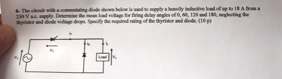 Solved 6- ﻿The circuit with a commutating diode shown below | Chegg.com