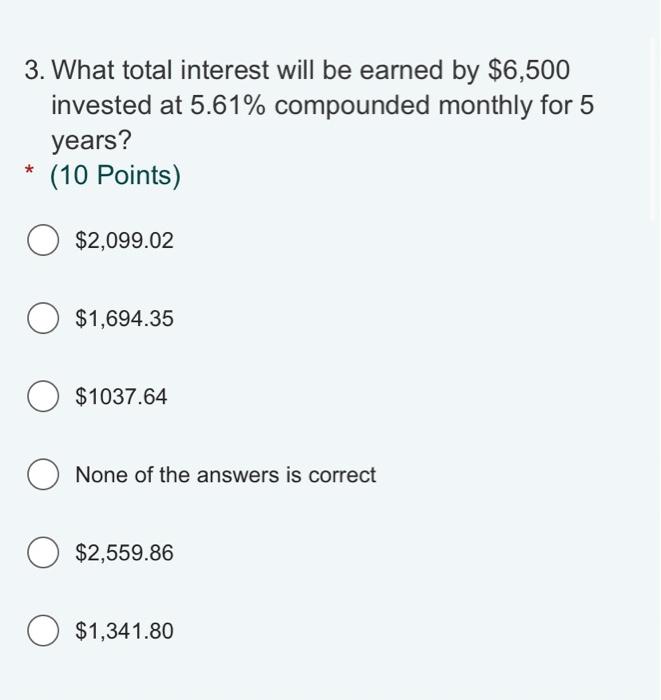 Solved 3. What total interest will be earned by $6,500 | Chegg.com
