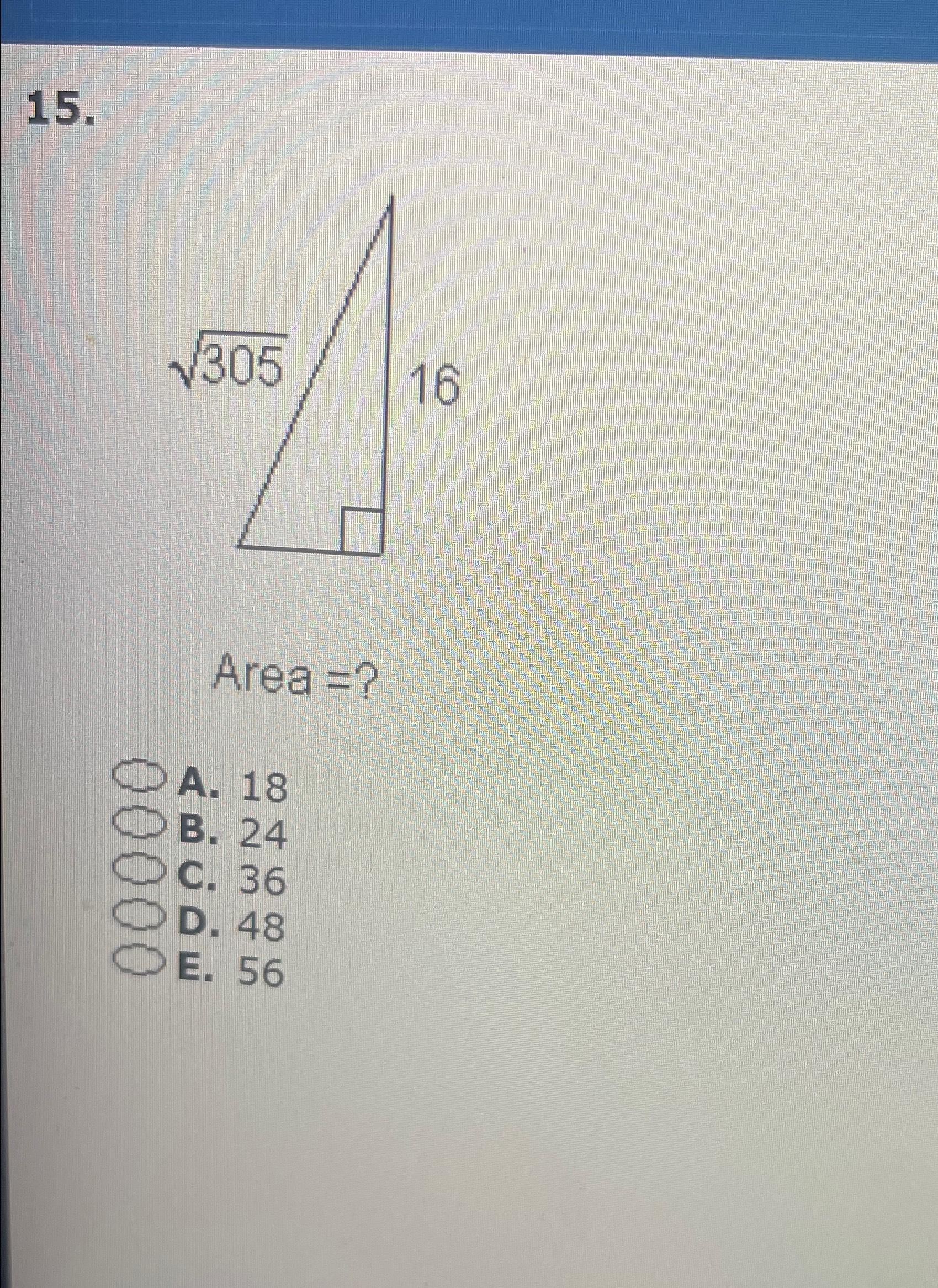 Solved Area =?A. 18B. 24C. 36D. 48E. 56 | Chegg.com