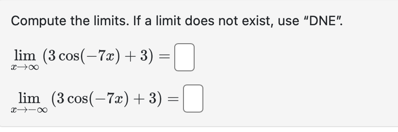 Solved Compute the limits. If ﻿a limit ﻿does not exist, use | Chegg.com