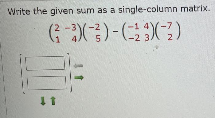 Solved Write the given sum as a single-column matrix. | Chegg.com