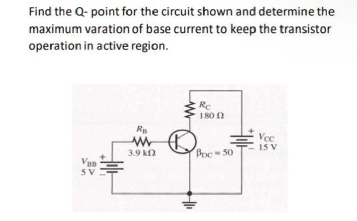 Solved Find the Q-point for the circuit shown and determine | Chegg.com