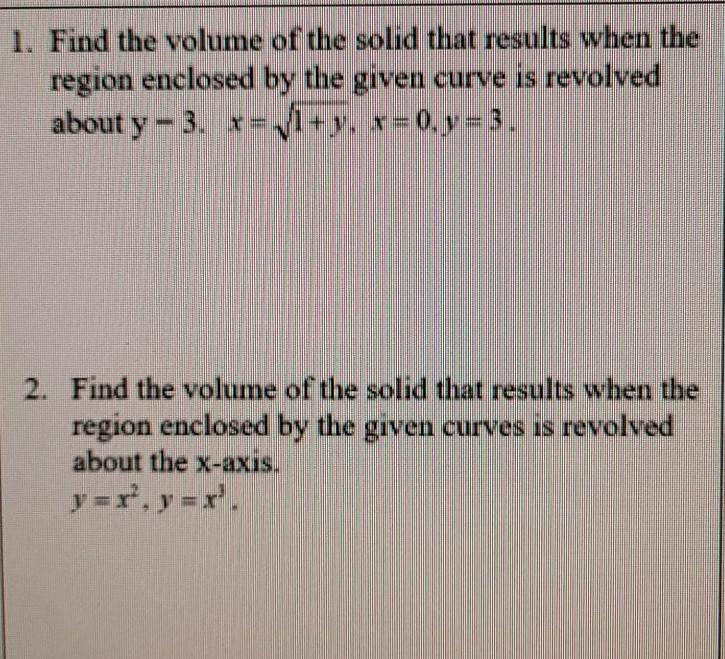 Solved 1. Find the volume of the solid that results when the | Chegg.com