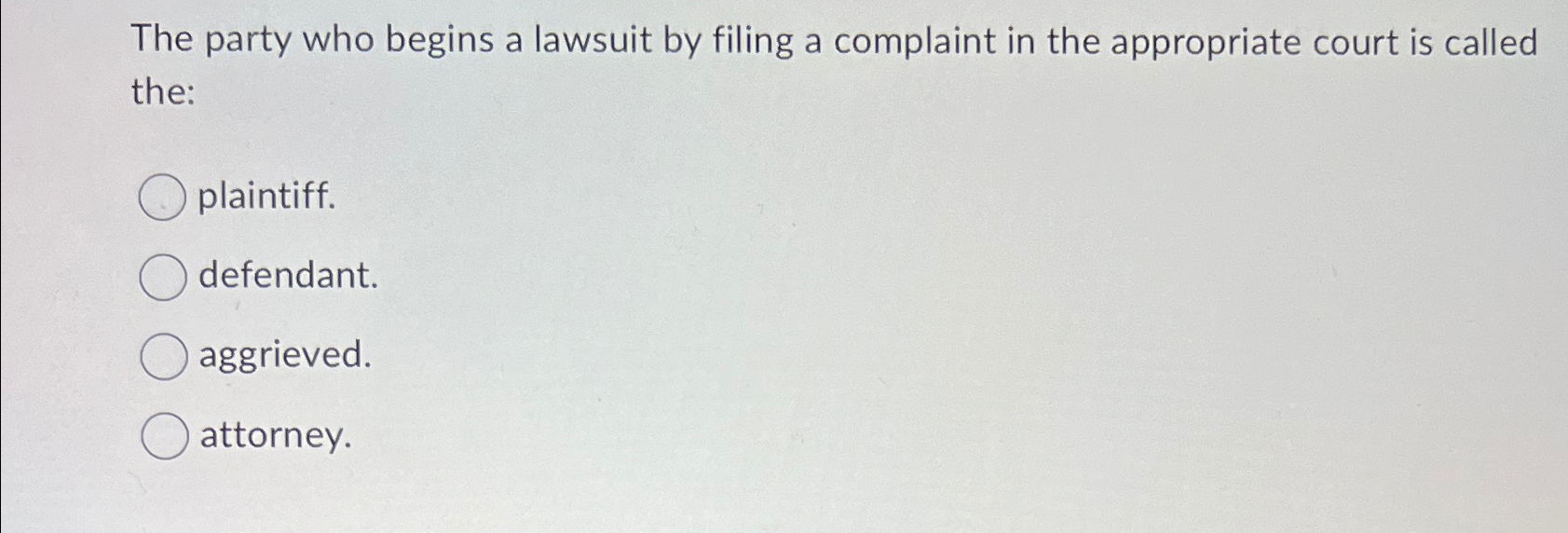 Solved The party who begins a lawsuit by filing a complaint | Chegg.com