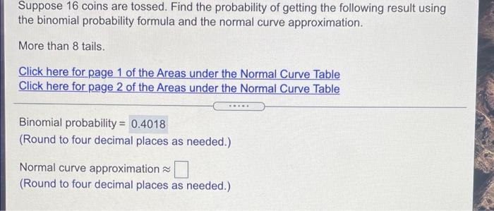 Solved Suppose 16 coins are tossed. Find the probability of | Chegg.com