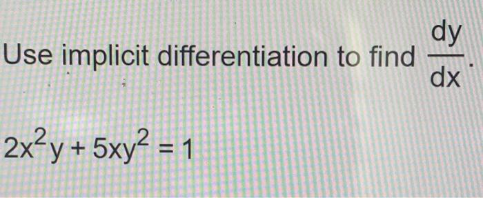 Solved Use implicit differentiation to find dxdy. | Chegg.com