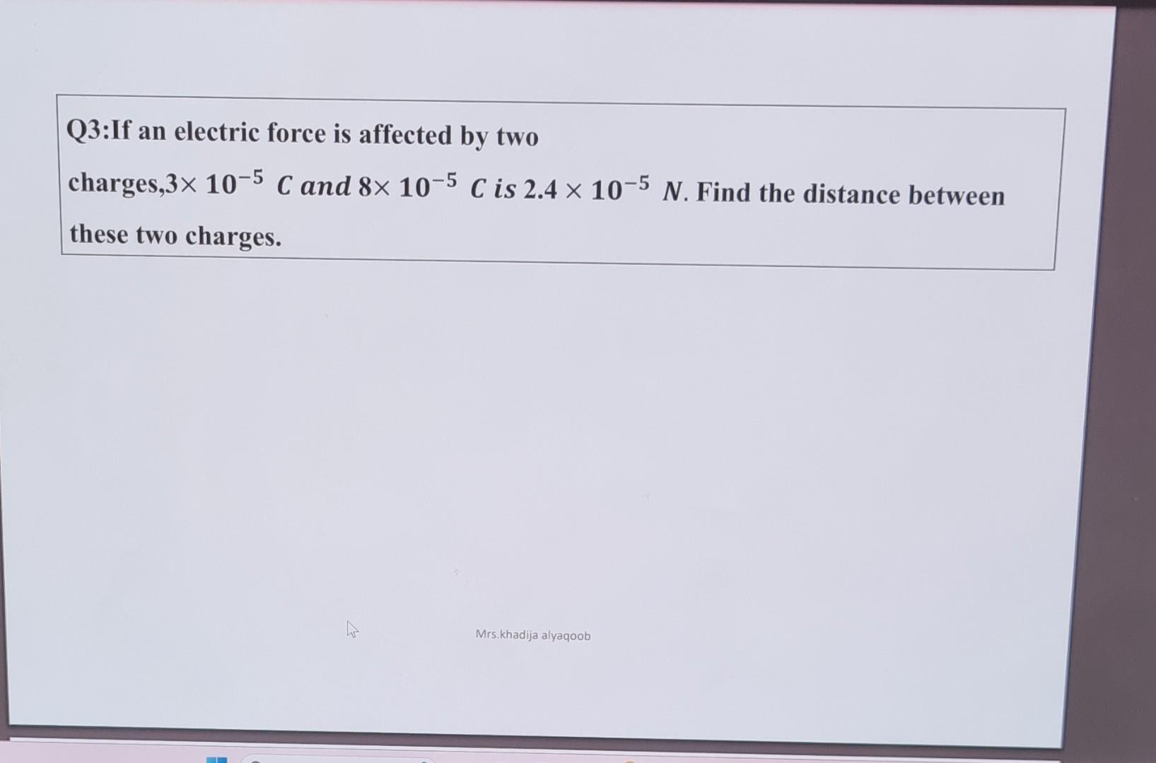Solved Q3:If an electric force is affected by two charges, | Chegg.com
