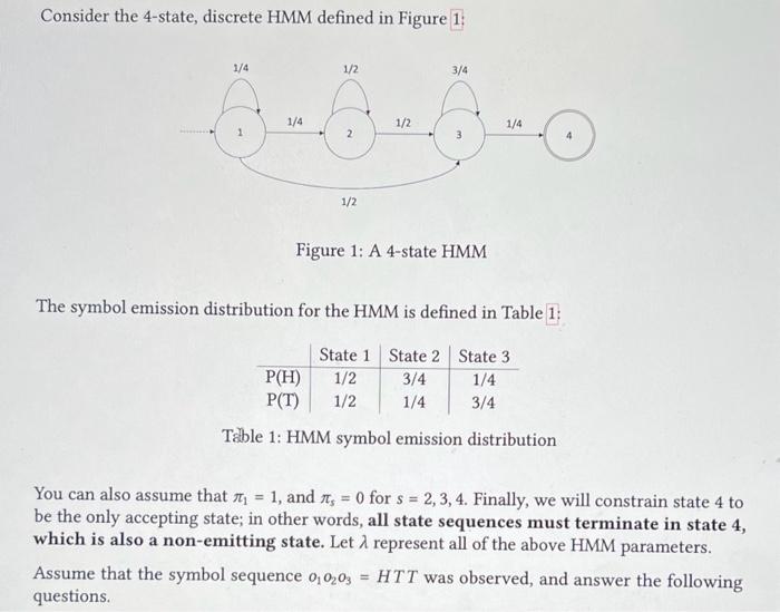 Solved Consider the 4-state, discrete HMM defined in Figure | Chegg.com