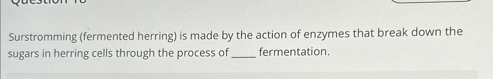 Solved Surstromming (fermented herring) ﻿is made by the | Chegg.com