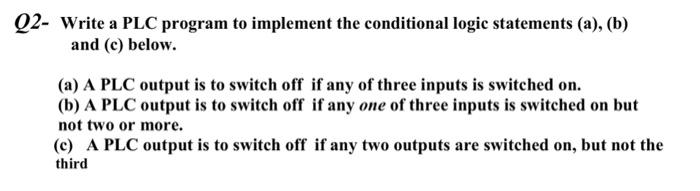 Solved Q2- Write a PLC program to implement the conditional | Chegg.com