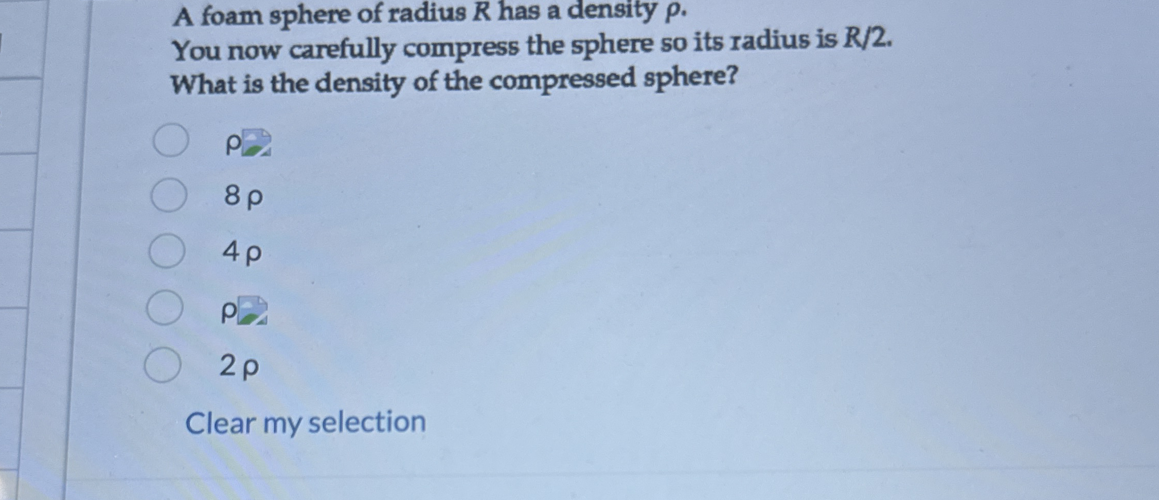 A foam sphere of radius R ﻿has a density ρ.You now | Chegg.com