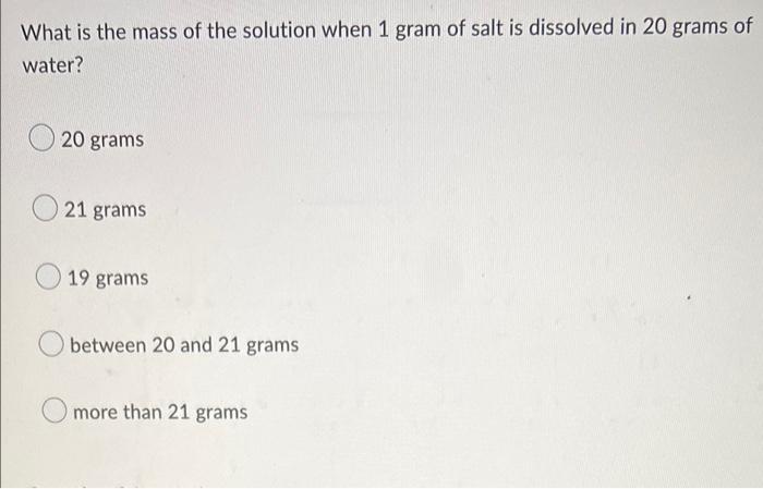 Solved What is the mass of the solution when 1 gram of salt | Chegg.com