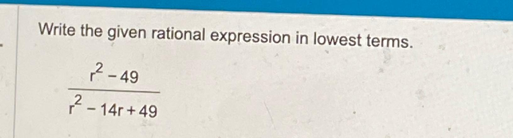 Solved Write the given rational expression in lowest | Chegg.com