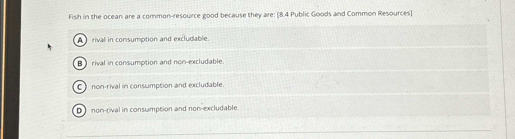 Fish in the ocean are a common-resource good because | Chegg.com