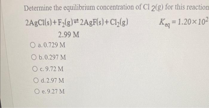 Solved Determine the equilibrium concentration of Cl2 (g) | Chegg.com