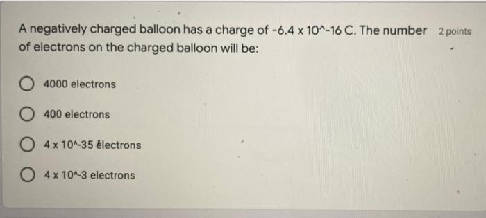 Solved A negatively charged balloon has a charge of -6.4 x | Chegg.com