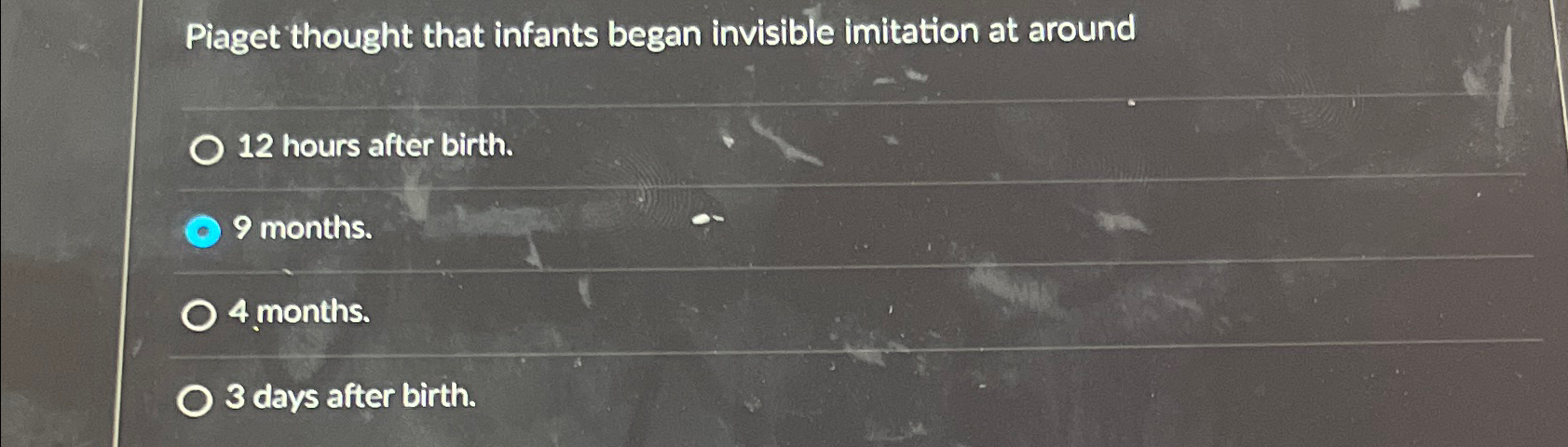 Solved Piaget thought that infants began invisible imitation | Chegg.com