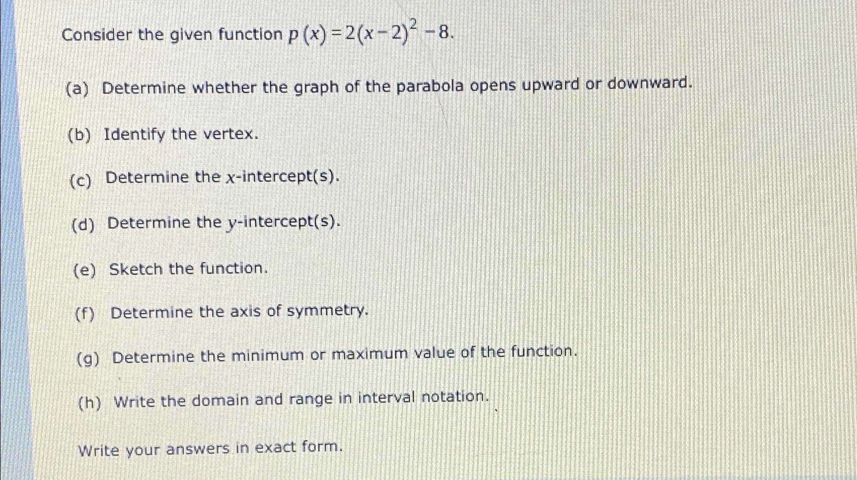 Solved Consider the given function p(x)=2(x-2)2-8.(a) | Chegg.com