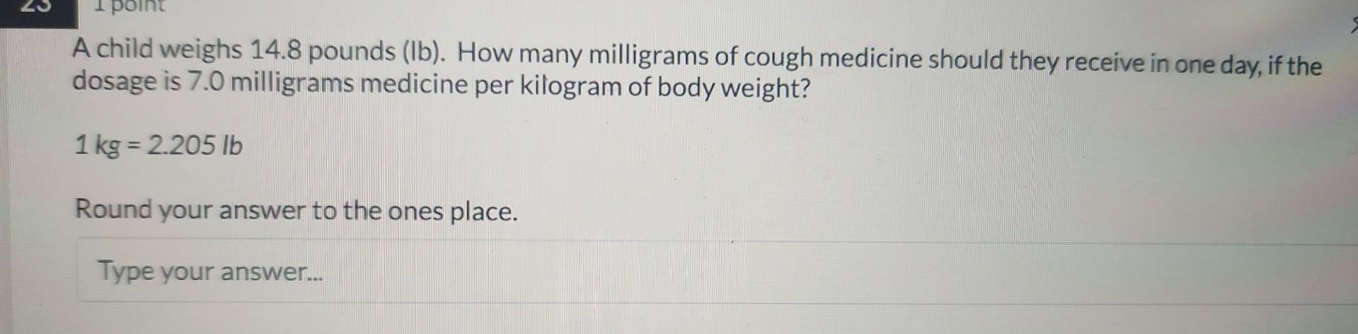 Solved A child weighs 14.8 pounds (Ib). How many milligrams | Chegg.com