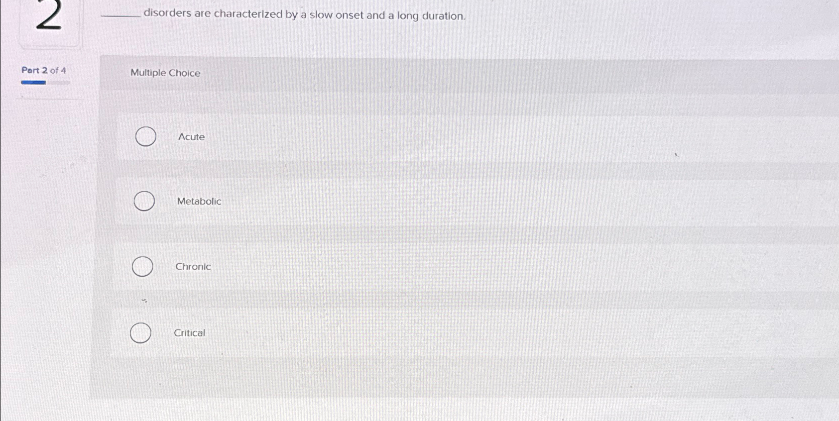 Solved disorders are characterized by a slow onset and a | Chegg.com