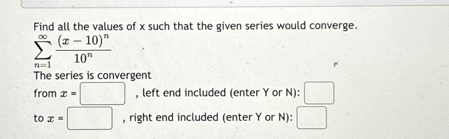 Solved Find all the values of x ﻿such that the given series | Chegg.com