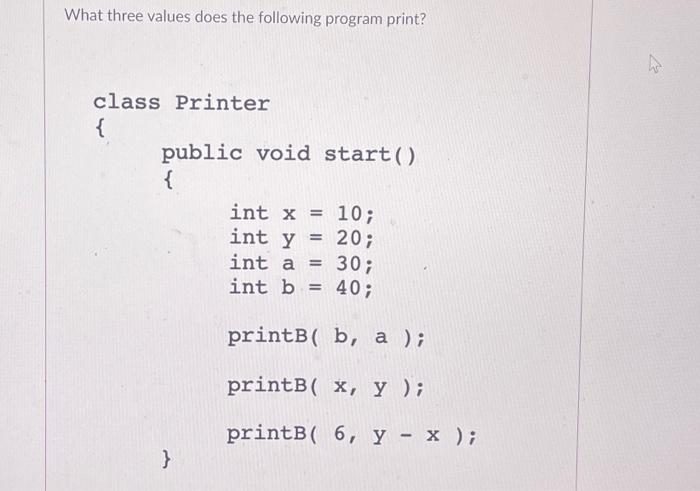 Solved What three values does the following program print? | Chegg.com