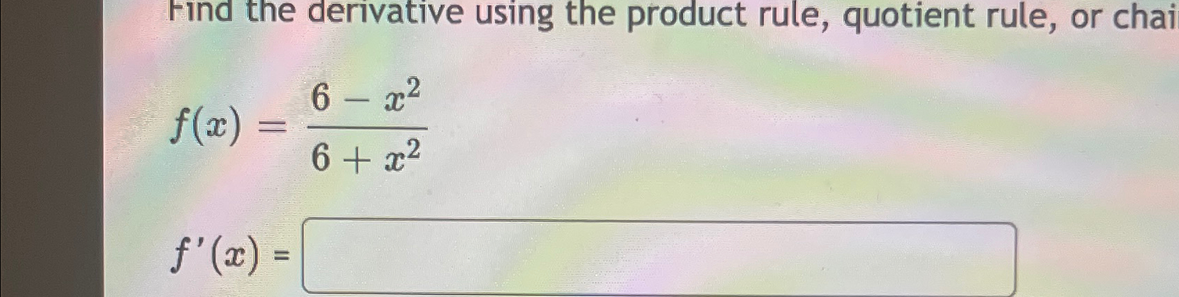 Solved Find the derivative using the product rule, quotient | Chegg.com