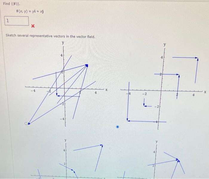 Solved Find ||FI|. F(x, y) = yi + xj 1 X Sketch several | Chegg.com