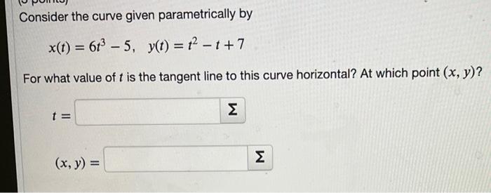 Solved Consider the curve given parametrically by | Chegg.com