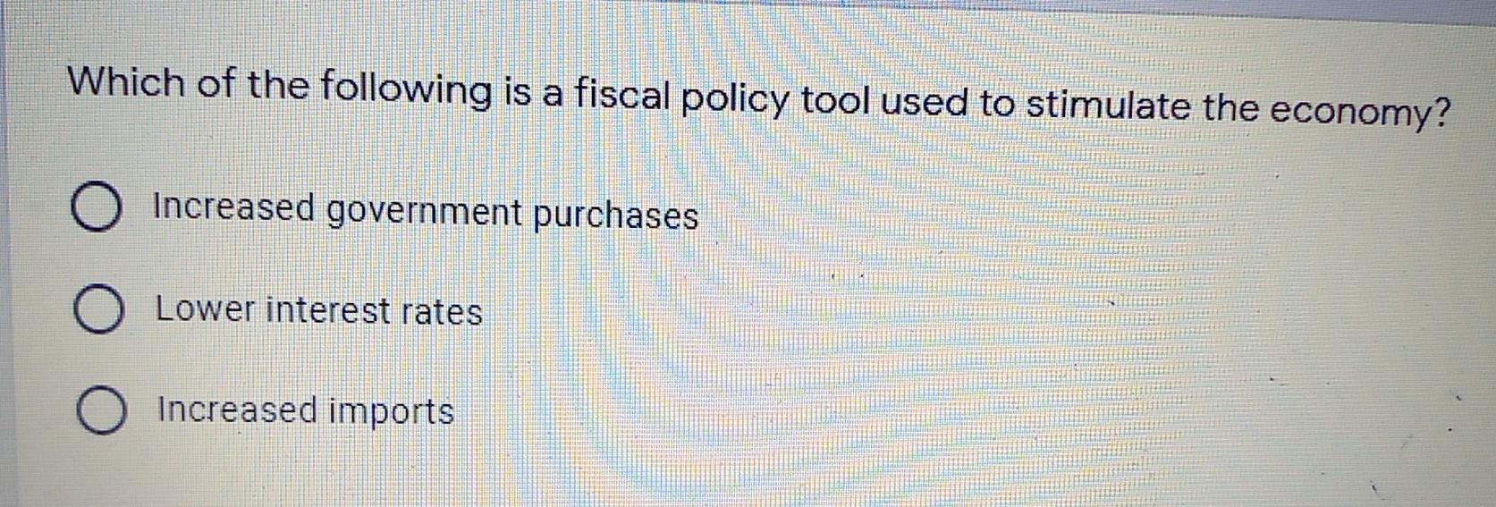 Solved Which of the following is a fiscal policy tool used | Chegg.com