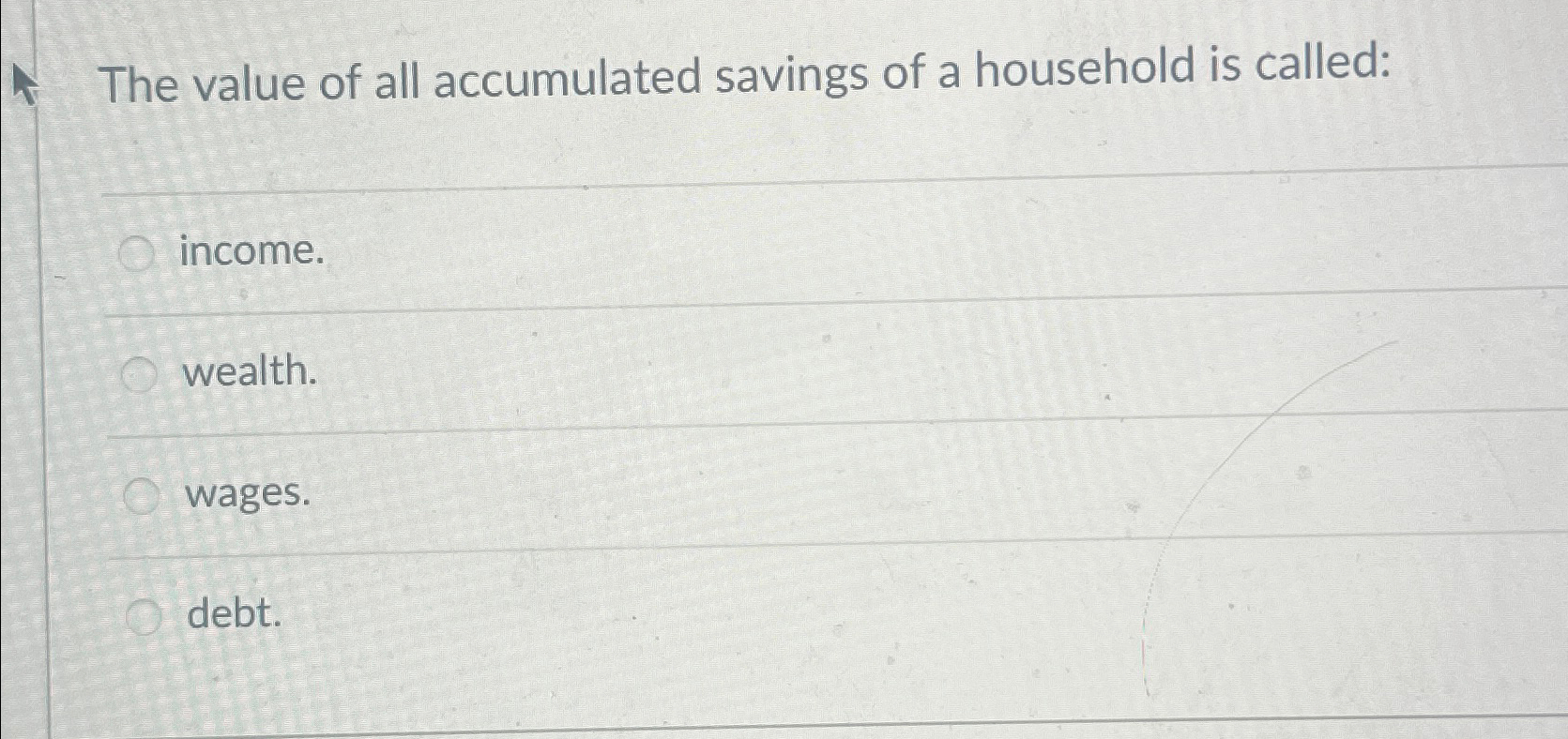 Solved The value of all accumulated savings of a household | Chegg.com