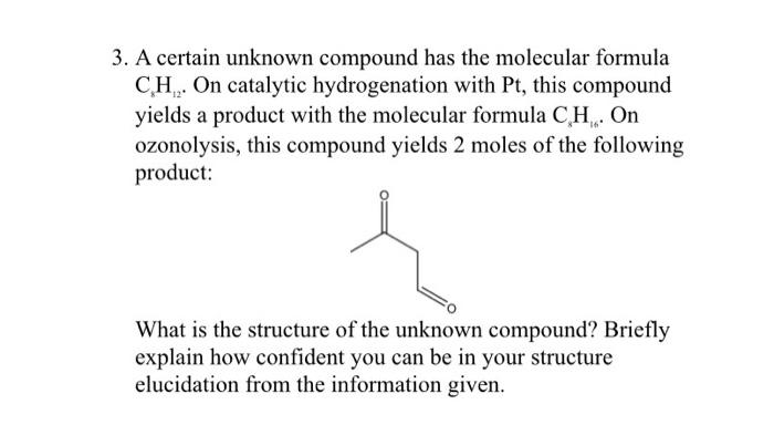 Solved 3. A certain unknown compound has the molecular | Chegg.com