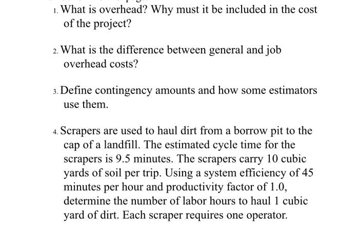 Solved 1. What is overhead? Why must it be included in the | Chegg.com