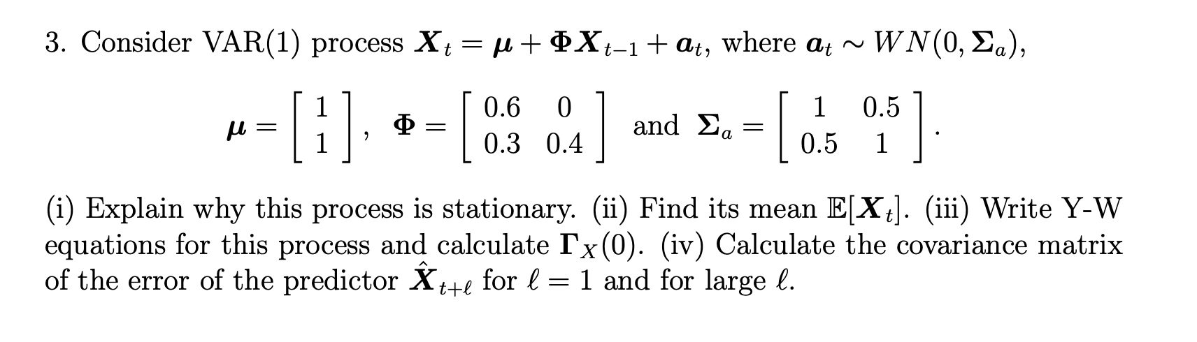 Solved Consider VAR(1) ﻿process xt=μ+Φxt-1+at, ﻿where | Chegg.com