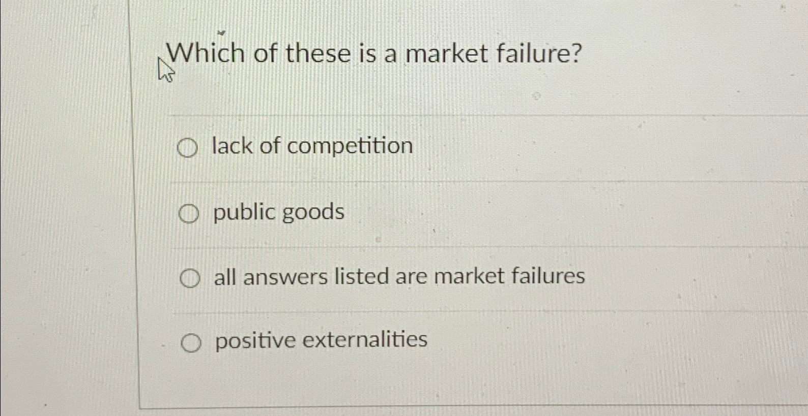 Solved Which of these is a market failure?lack of | Chegg.com