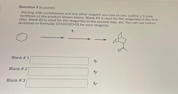 Solved Question 9 (6 points) Starting with cyclohexene and | Chegg.com