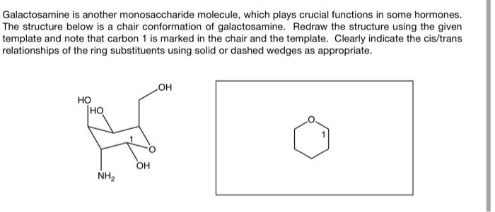 Solved Galactosamine is another monosaccharide molecule, | Chegg.com